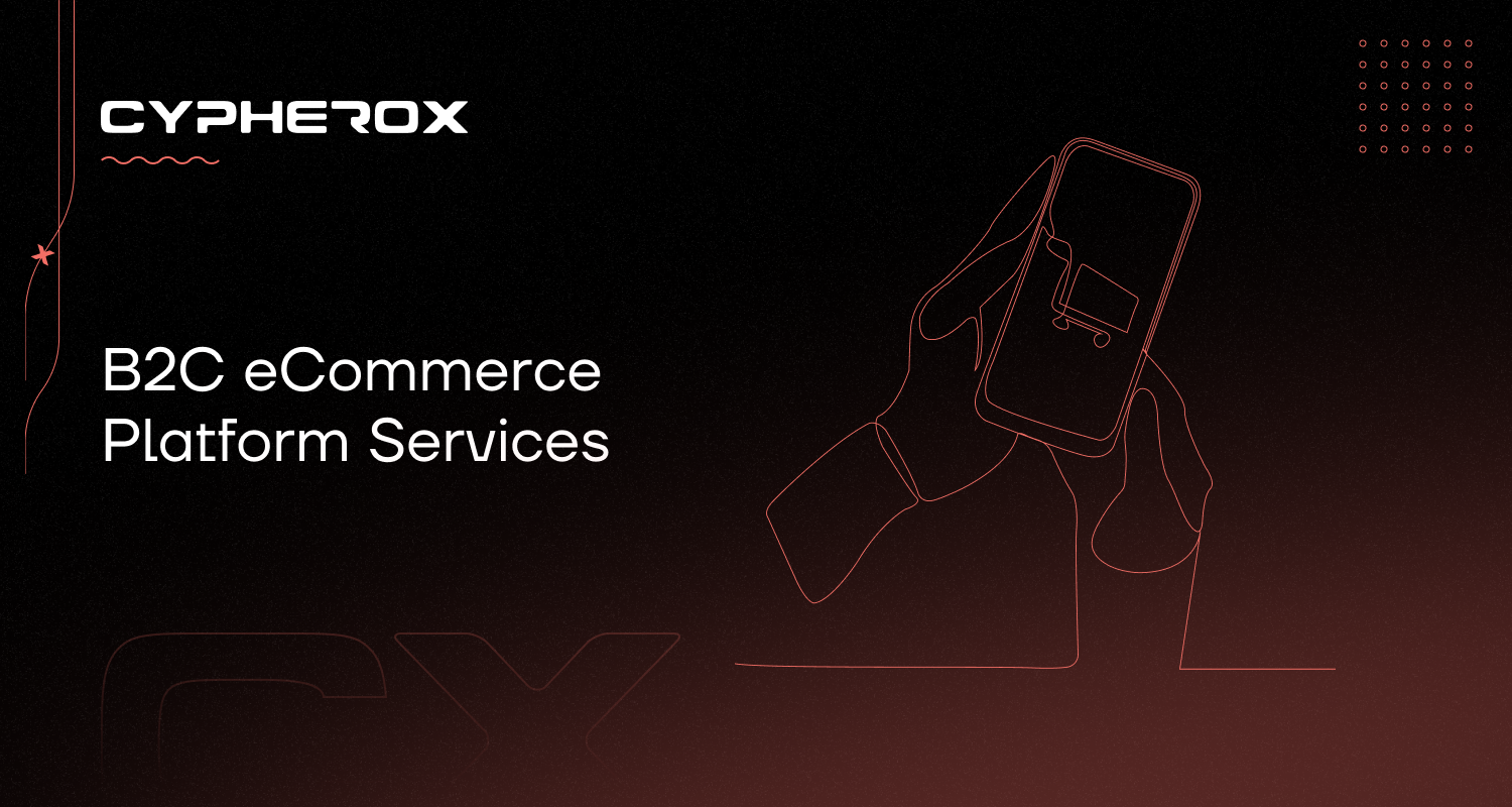 B2C eCommerce Platform | B2C eCommerce Development Services