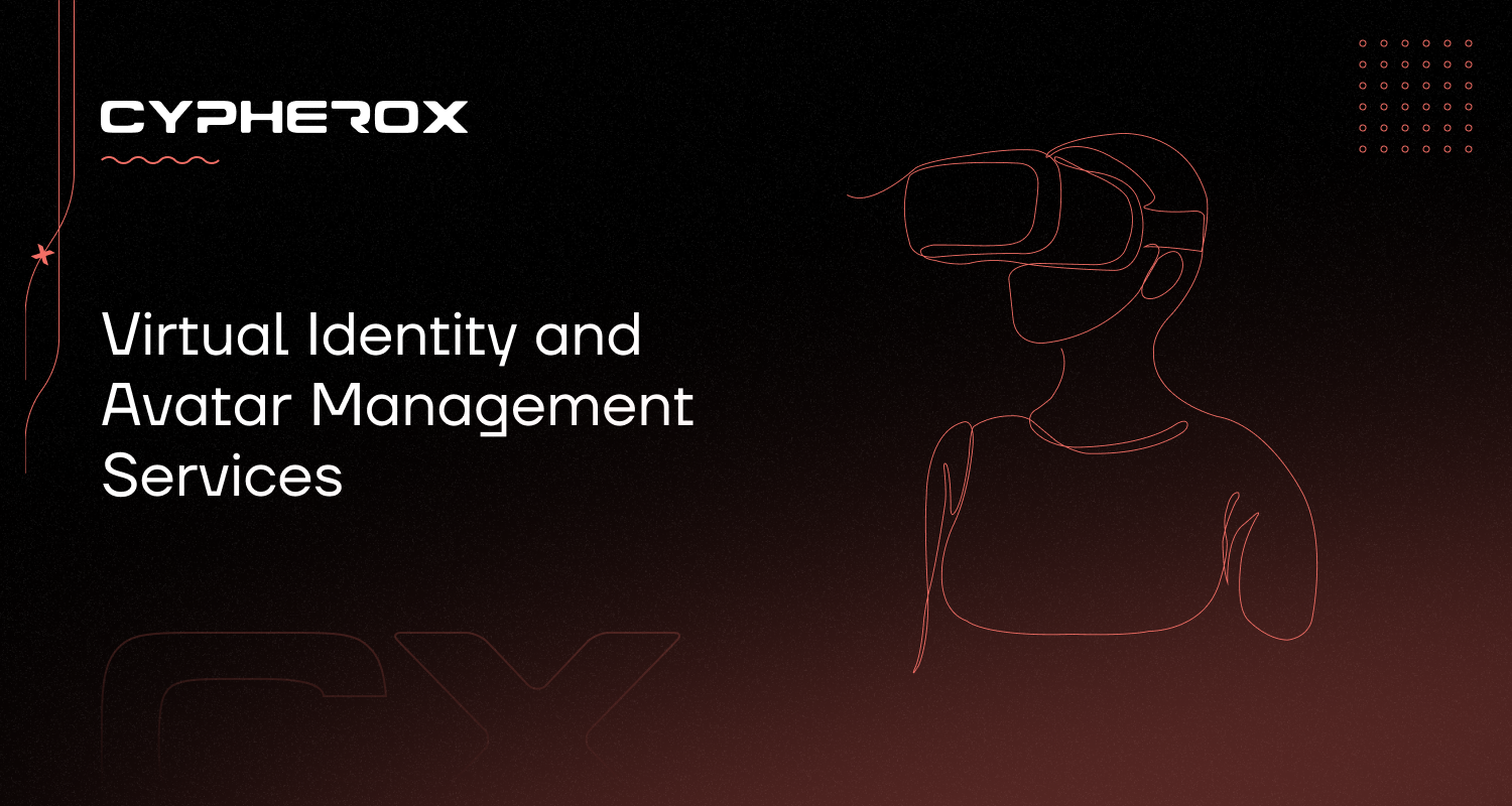 Virtual Identity & Avatar Management Services | Cypherox